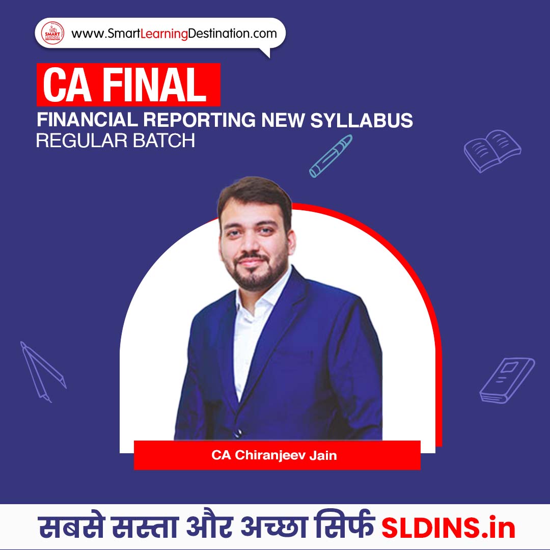 CA Final Financial Reporting New Syllabus Regular Batch By CA Chiranjeev Jain